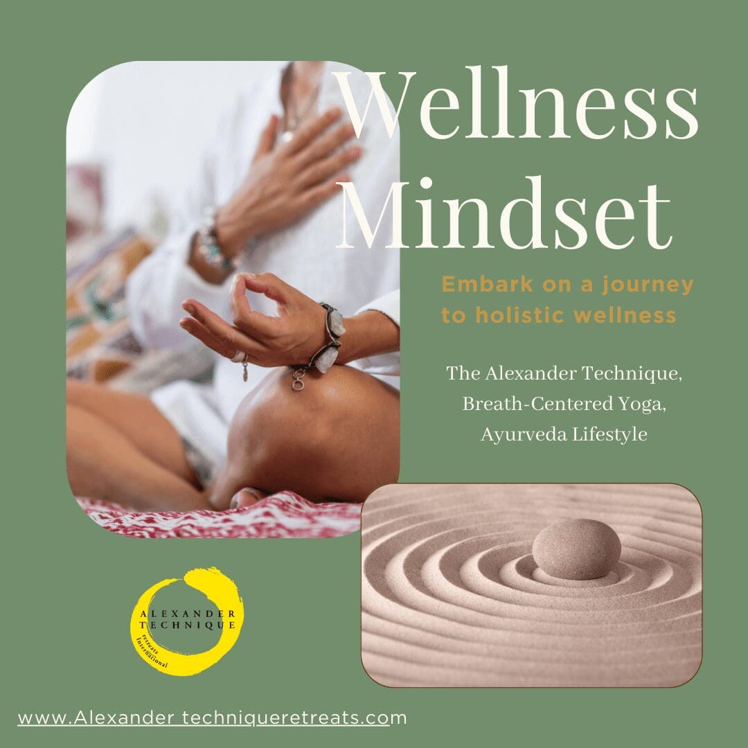 Wellness Mindset | Alexander Technique Retreats International